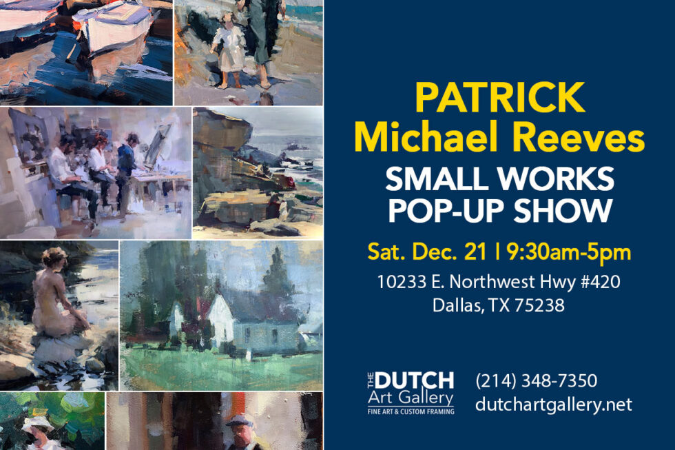 PATRICK MICHAEL REEVES Pop-Up Small Works Show - Dutch Art Gallery